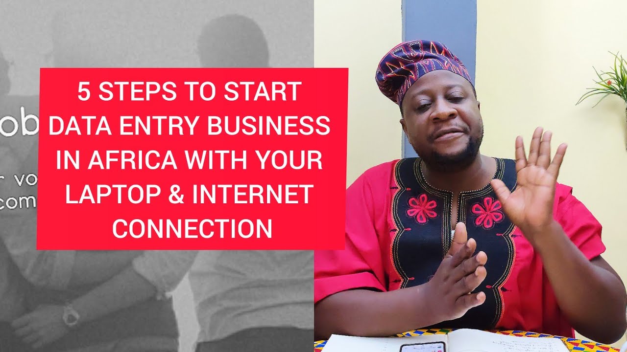 5 STEPS HOW TO START DATA ENTRY BUSINESS IN AFRICA WITH JUST YOUR LAPTOP & INTERNET CONNECTION