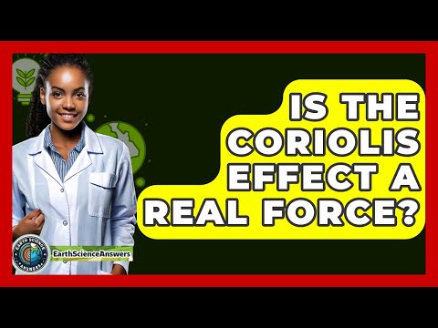 Is The Coriolis Effect A Real Force? - Earth Science Answers