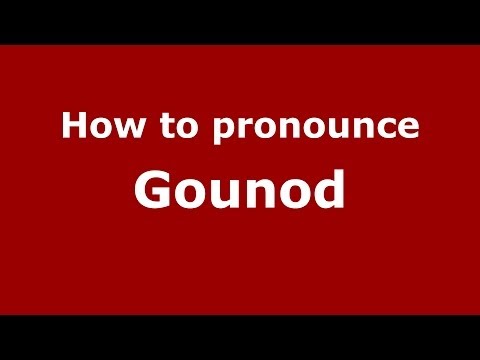 How to pronounce Gounod (French/France) - PronounceNames.com