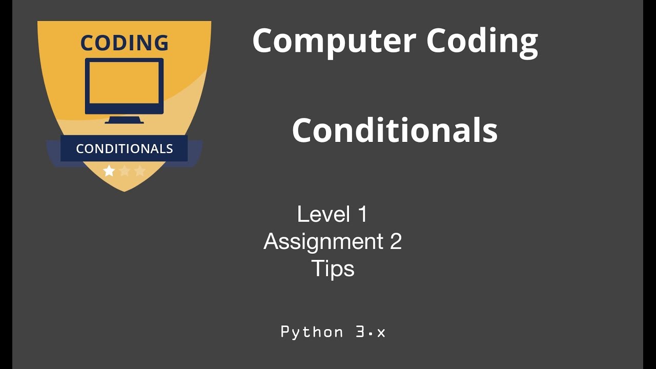 Conditionals 1 Assignment 2 Tips