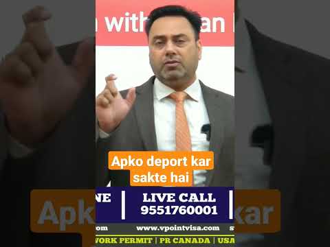 Apko deport kar sakte hai