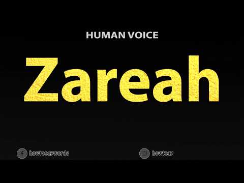 How To Pronounce Zareah