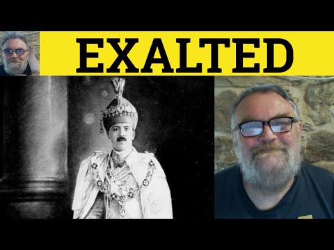 🔵 Exalt Meaning - Exalted Definition - Exaltation Examples - Semi-Formal Vocabulary - Exalt Exalted