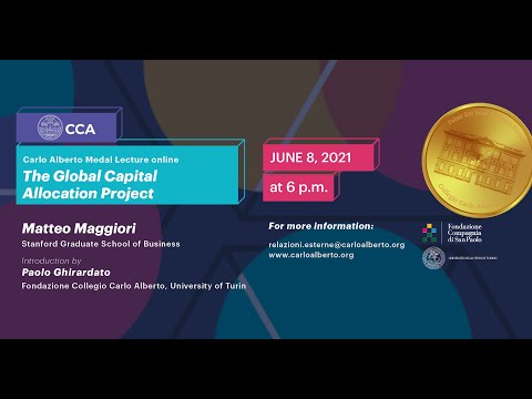 Carlo Alberto Medal Lecture 2021 - Matteo Maggiori: “The Global Capital Allocation Project”