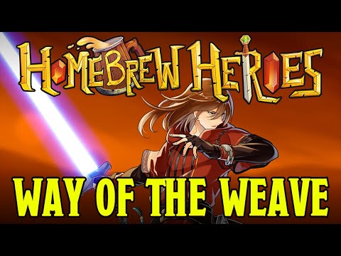 Homebrew Heroes- D&D 5e Way of the Weave Subclass (Play as a Jedi Monk!)