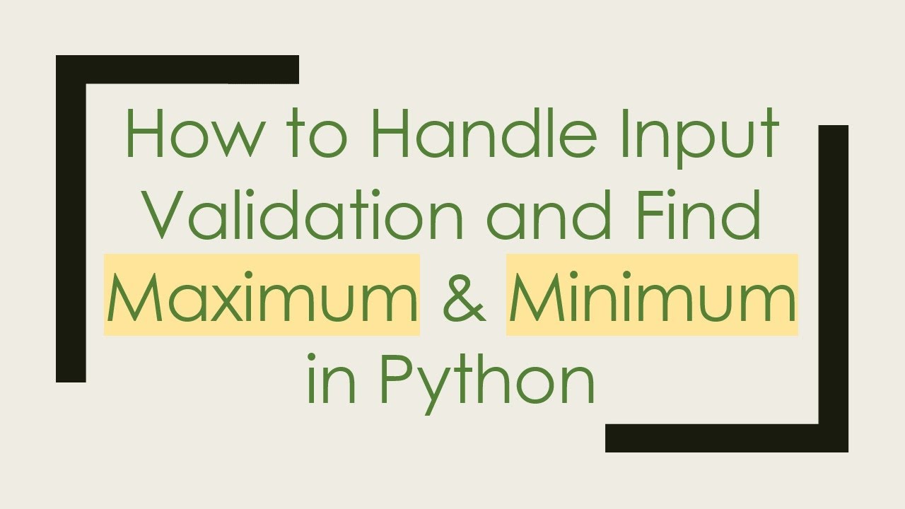 How to Handle Input Validation and Find Maximum & Minimum in Python