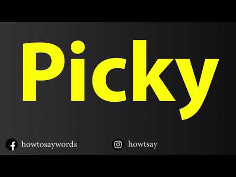 How To Pronounce Picky