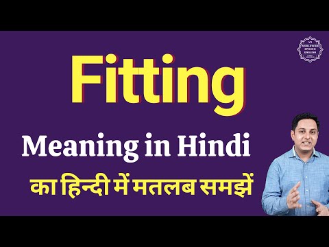 Fitting meaning in Hindi | Fitting ka matlab kya hota hai