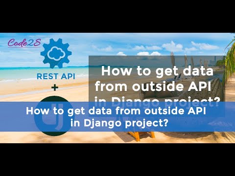 How to get data from outside API in Django project?