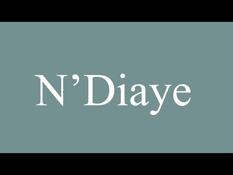 How to Pronounce ''N'Diaye'' Correctly in French