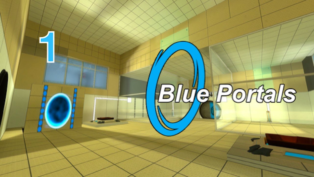 Blue Portals Playthrough: Episode 1: New Mechanics