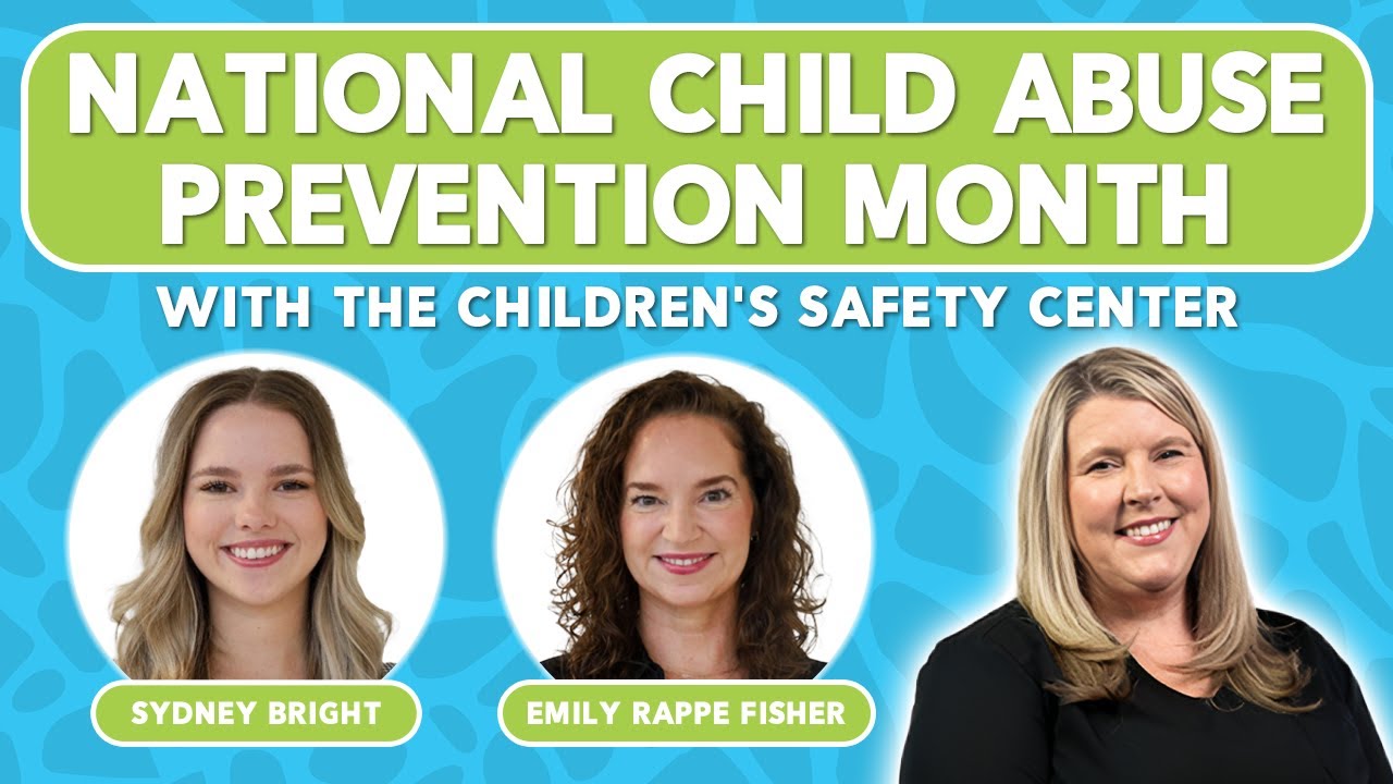 National Child Abuse Prevention Month with the Children's Safety Center