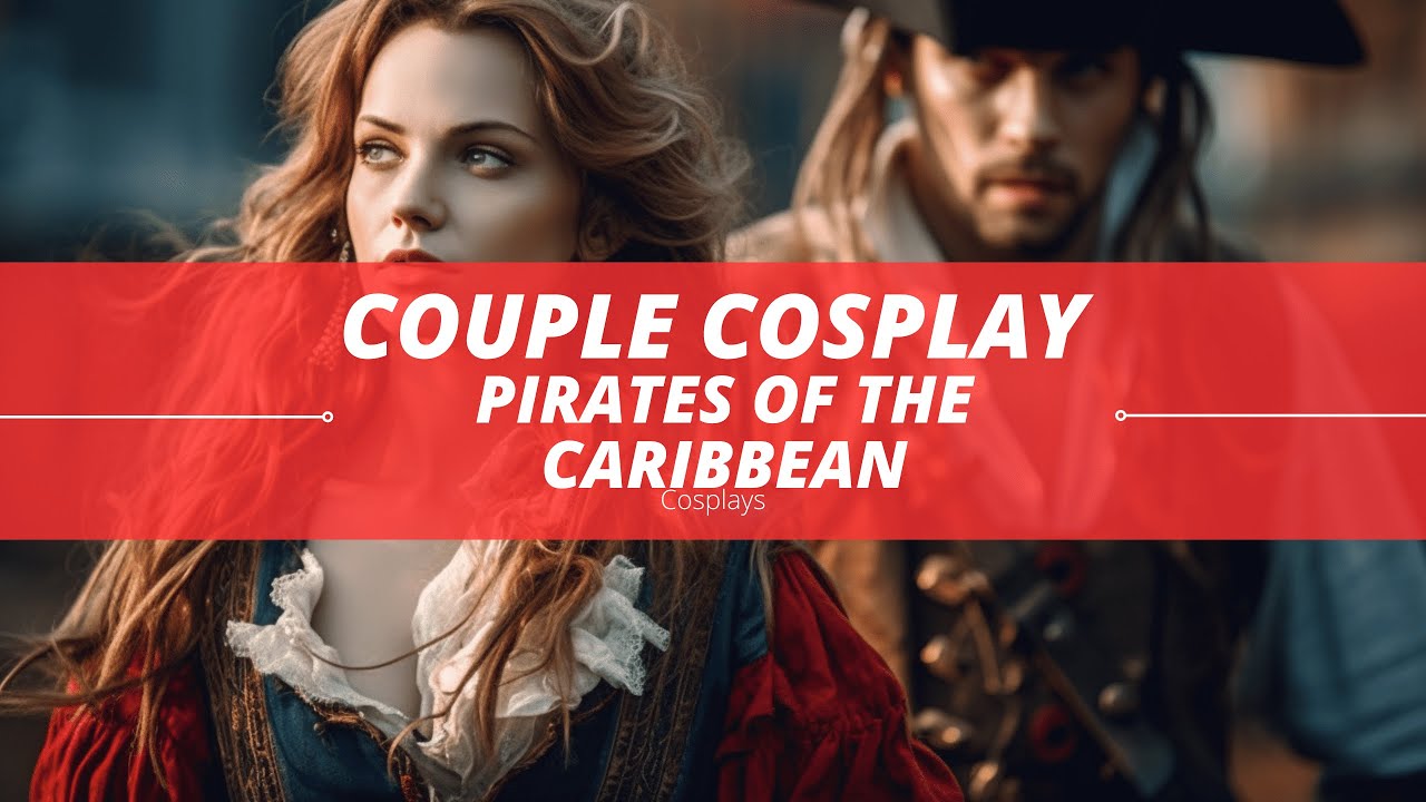 Pirates of the Caribbean Couple Cosplay: Whose Swashbuckling Style Steals the Show?