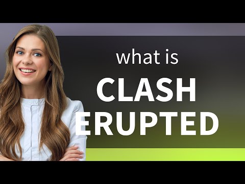Understanding the Phrase "Clash Erupted": An English Language Learning Guide