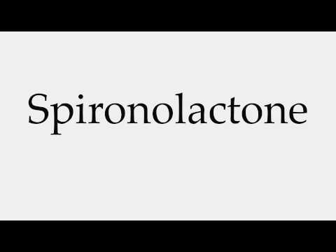 How to Pronounce Spironolactone