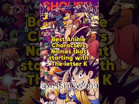 Best Anime Characters Names starting letter K #youtubeshorts #trending #like #1kviewers #comment