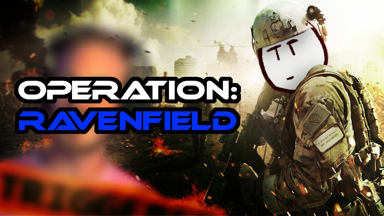 OPERATION : RAVENFIELD
