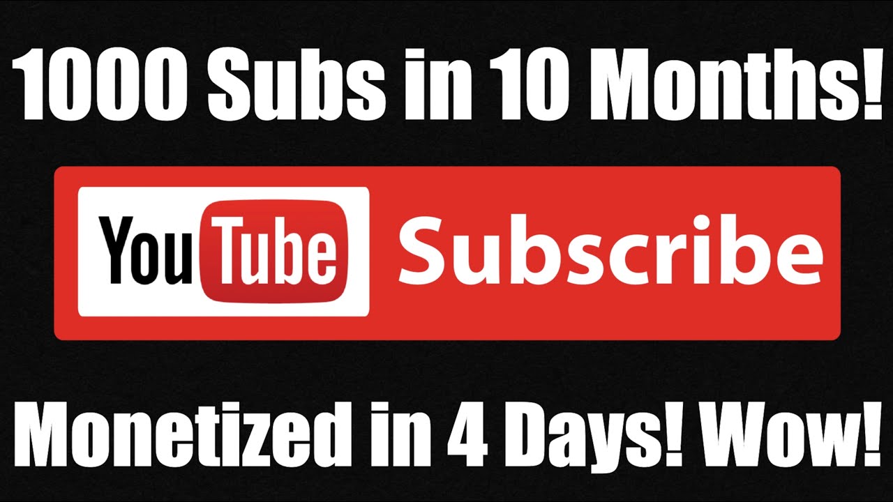 1000 YouTube Subscribers In 10 Months - Monetized In 4 Days - WOW! - How I Did It!