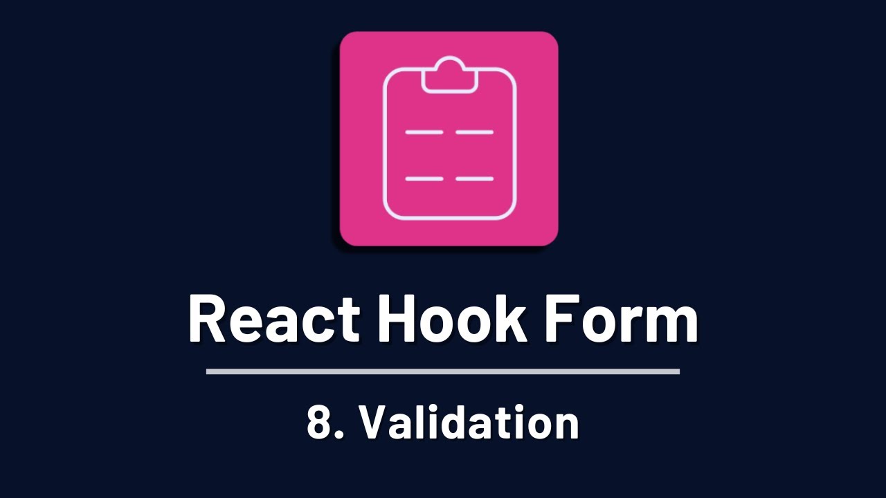 React Hook Form - 8. Validation
