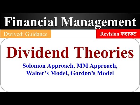 Dividend Models, Dividend Theories, Walter Model, Gordon Model, MM Approach, Financial Management
