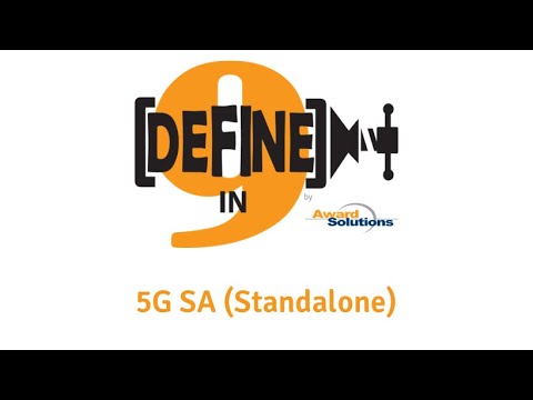 5G SA (Standalone) - Defined in Nine Words or Less!
