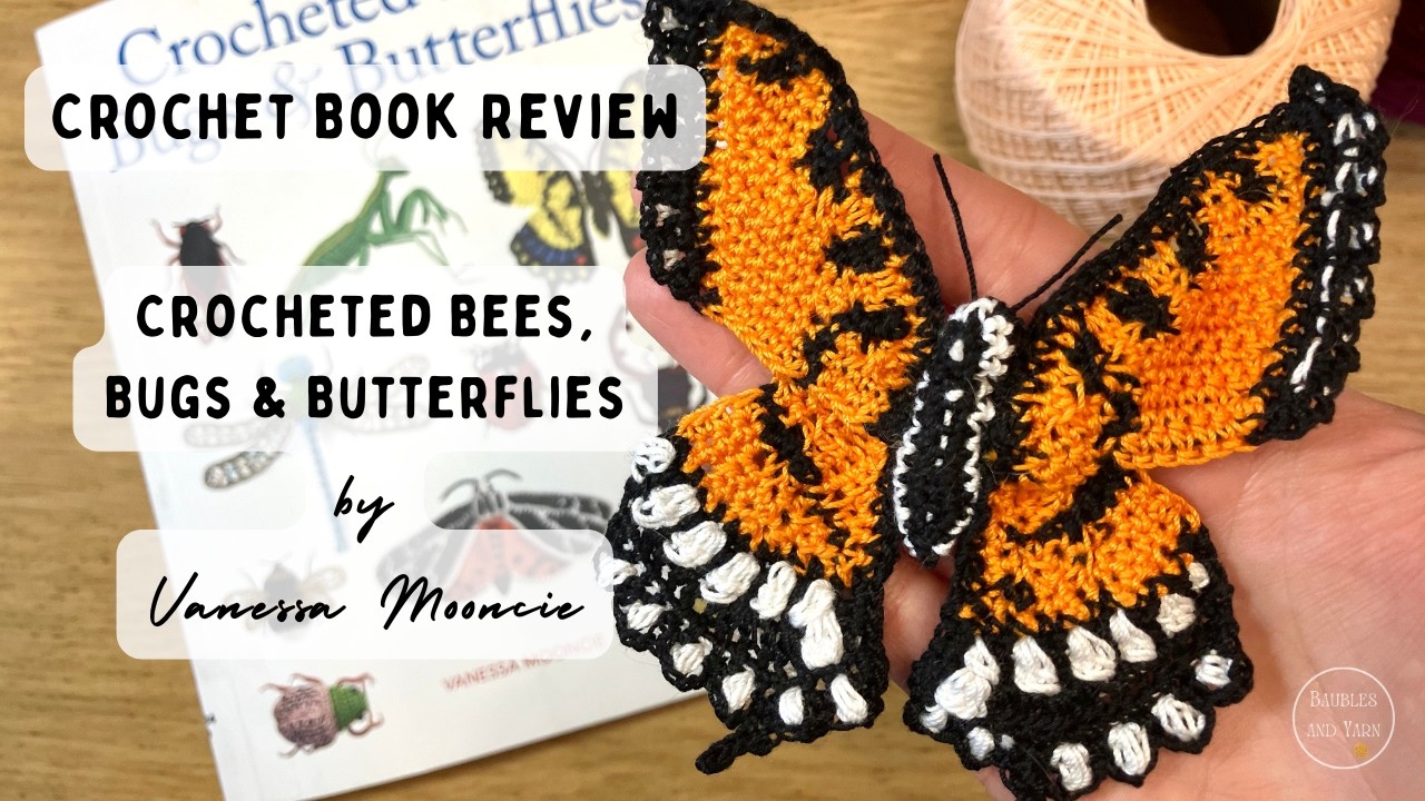 I Tried This Crochet Bug Book...Here’s My Review 🐞 Crocheted Bees, Bugs & Butterflies by V. Mooncie