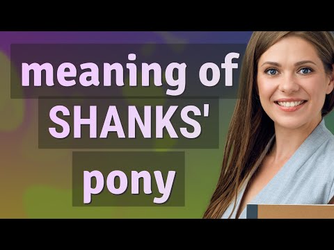 Shanks' pony | meaning of Shanks' pony