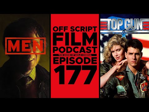 Men & Top Gun | Off Script Film Review - Episode 177