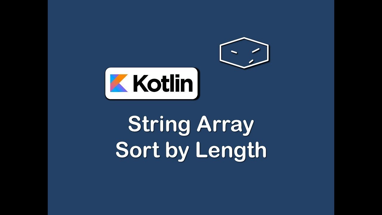 string array sort by length in kotlin
