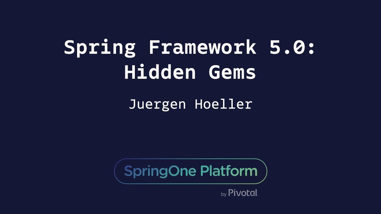Spring Framework 5: Hidden Gems - Juergen Hoeller