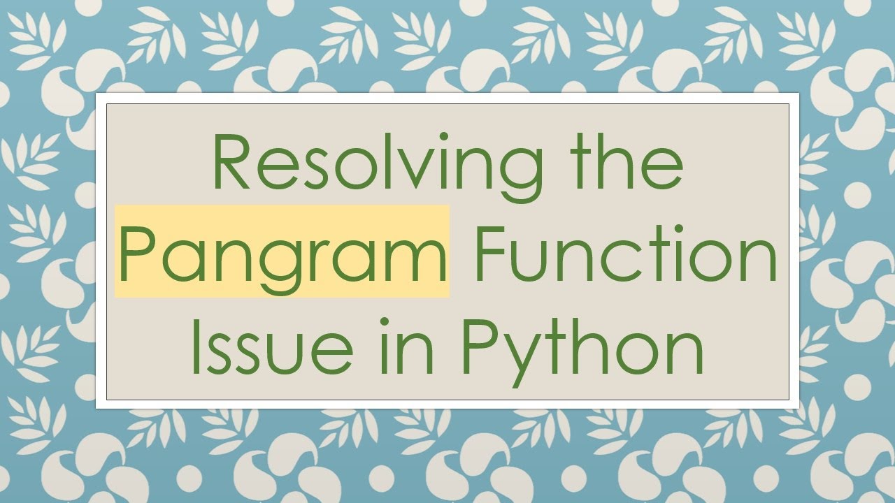 Resolving the Pangram Function Issue in Python
