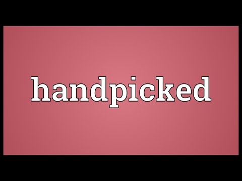 Handpicked Meaning