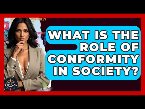 What Is The Role Of Conformity In Society? - The Ethical Compass