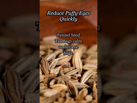 "Reduce Puffy Eyes Fast! ???? Fennel Seed Tea Bags for Instant Relief ???? #PuffyEyesRemedy #EyeCareTips