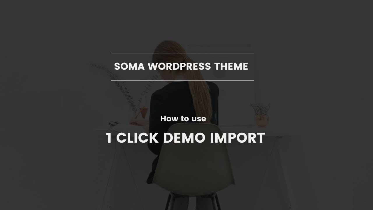How to use 1 Click demo import in Soma Wordpress theme