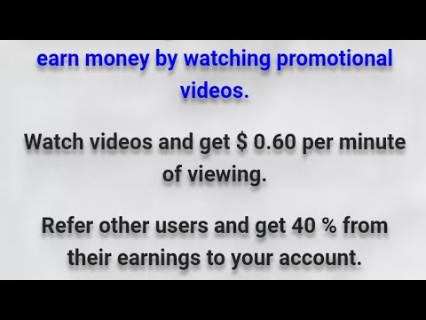 Watch videos and get $ 0.60 per minute of viewing Earn Up To 90 $ a day