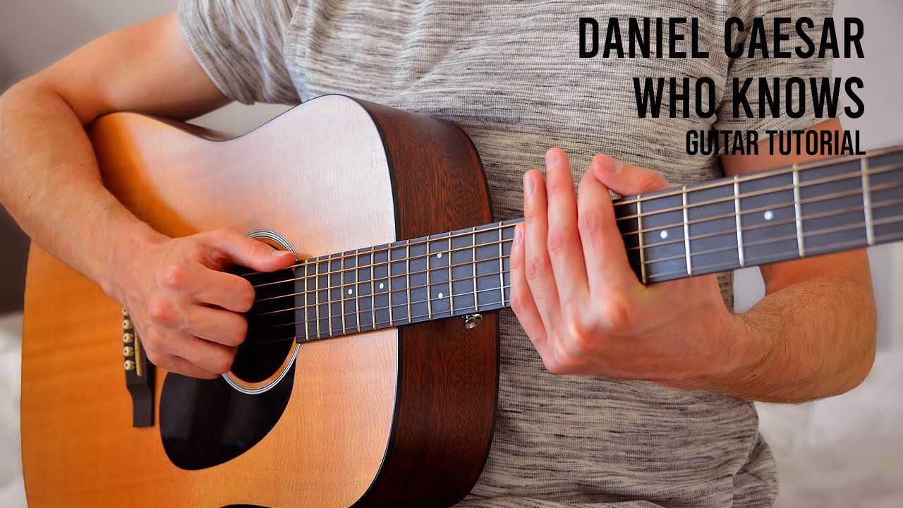 Daniel Caesar - Who Knows EASY Guitar Tutorial With Chords / Lyrics