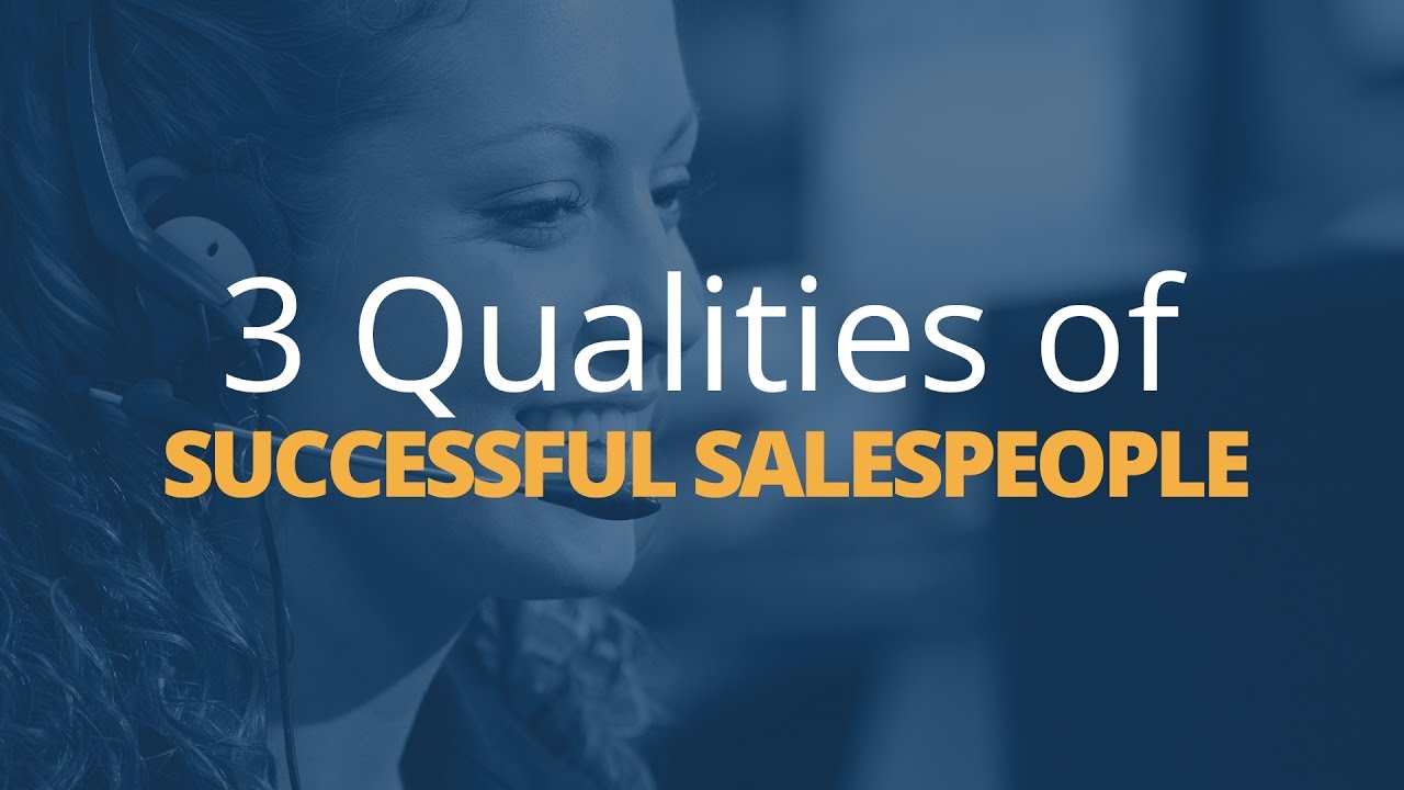 3 Qualities of Successful Salespeople | Brian Tracy
