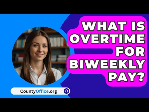 What Is Overtime For Biweekly Pay? - CountyOffice.org