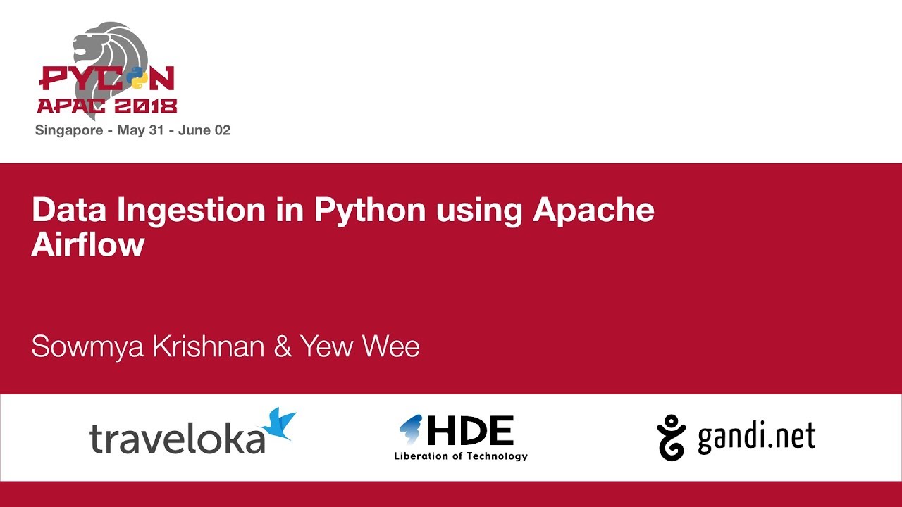 Data Ingestion in Python using Apache Airflow - PyCon APAC 2018