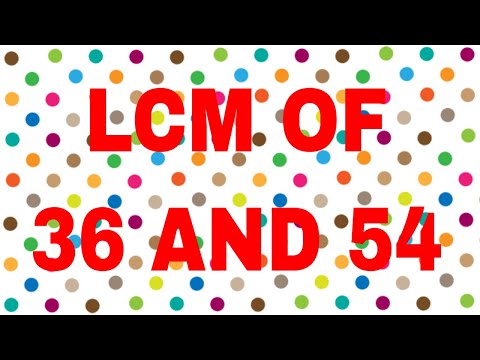 LCM of 36 and 54