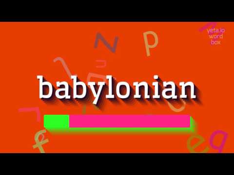 How to say "babylonian"! (High Quality Voices)