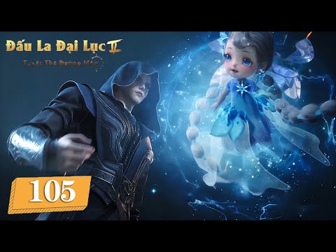 Đấu La Đại Lục 2: Tuyệt Thế Đường Môn - Tập 105 |Hoạt Hình Huyền Huyễn Trung Quốc