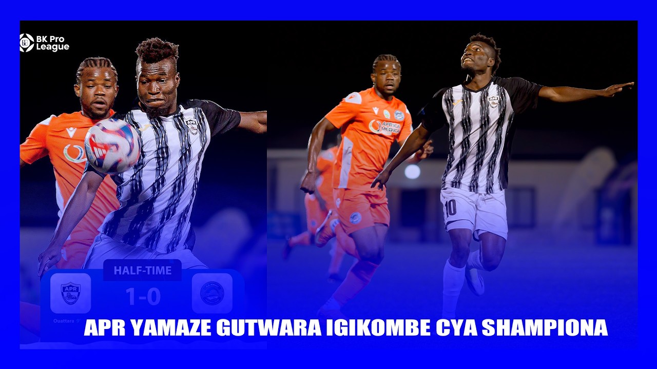 BK PRO LEAGUE|| APR FC||YAMAZE GUTWARA IGIKOMBECYA||SHAMPIONA