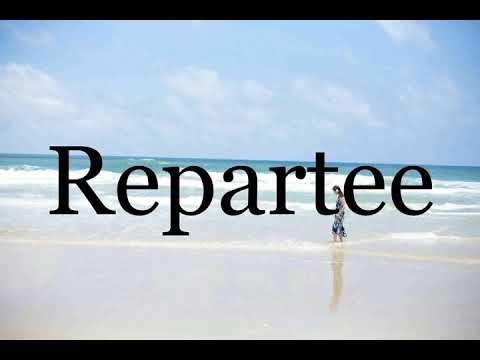 How To Pronounce Repartee🌈🌈🌈🌈🌈🌈Pronunciation Of Repartee
