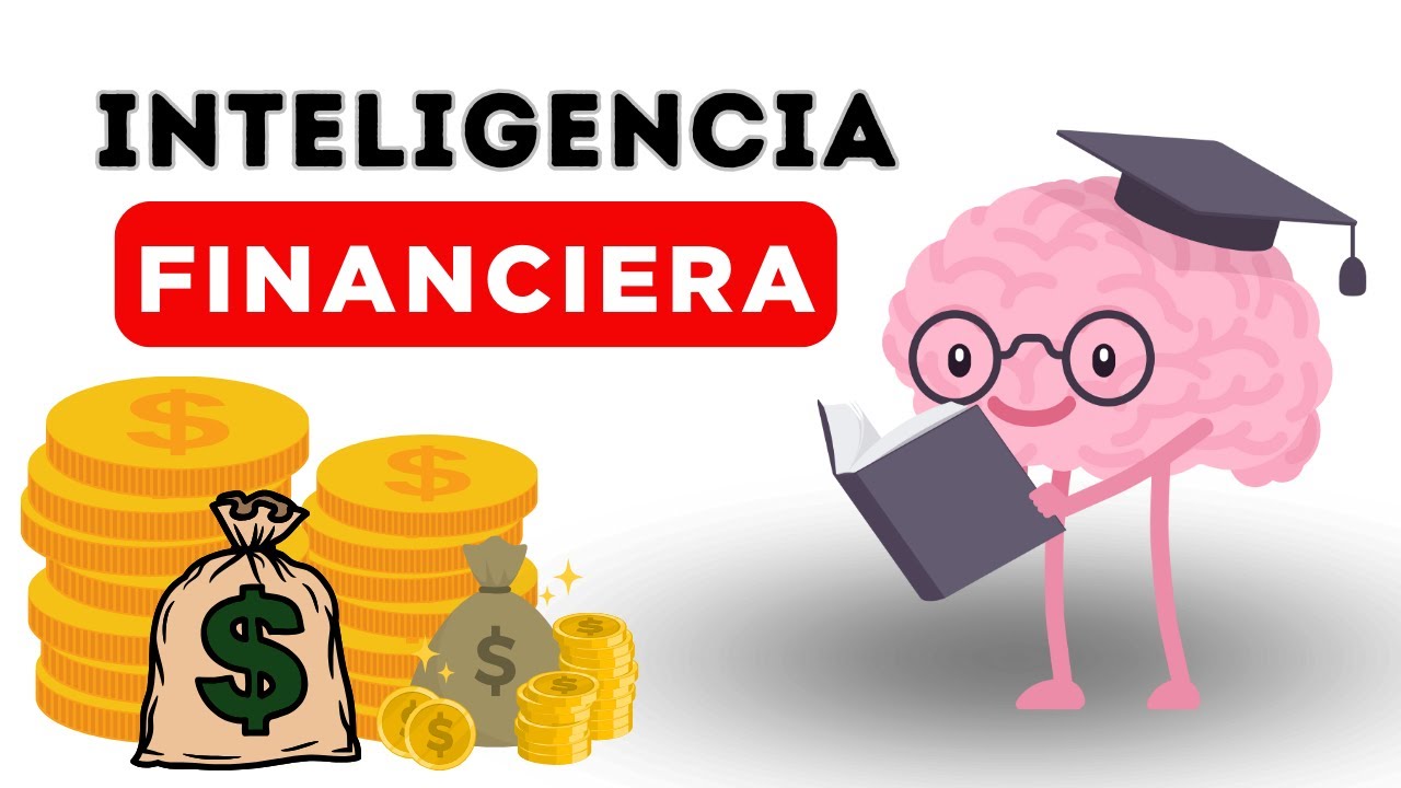 🧠Qué es INTELIGENCIA FINANCIERA  y Como CONSEGUIRLA 🤑  [Finanzas Personales]