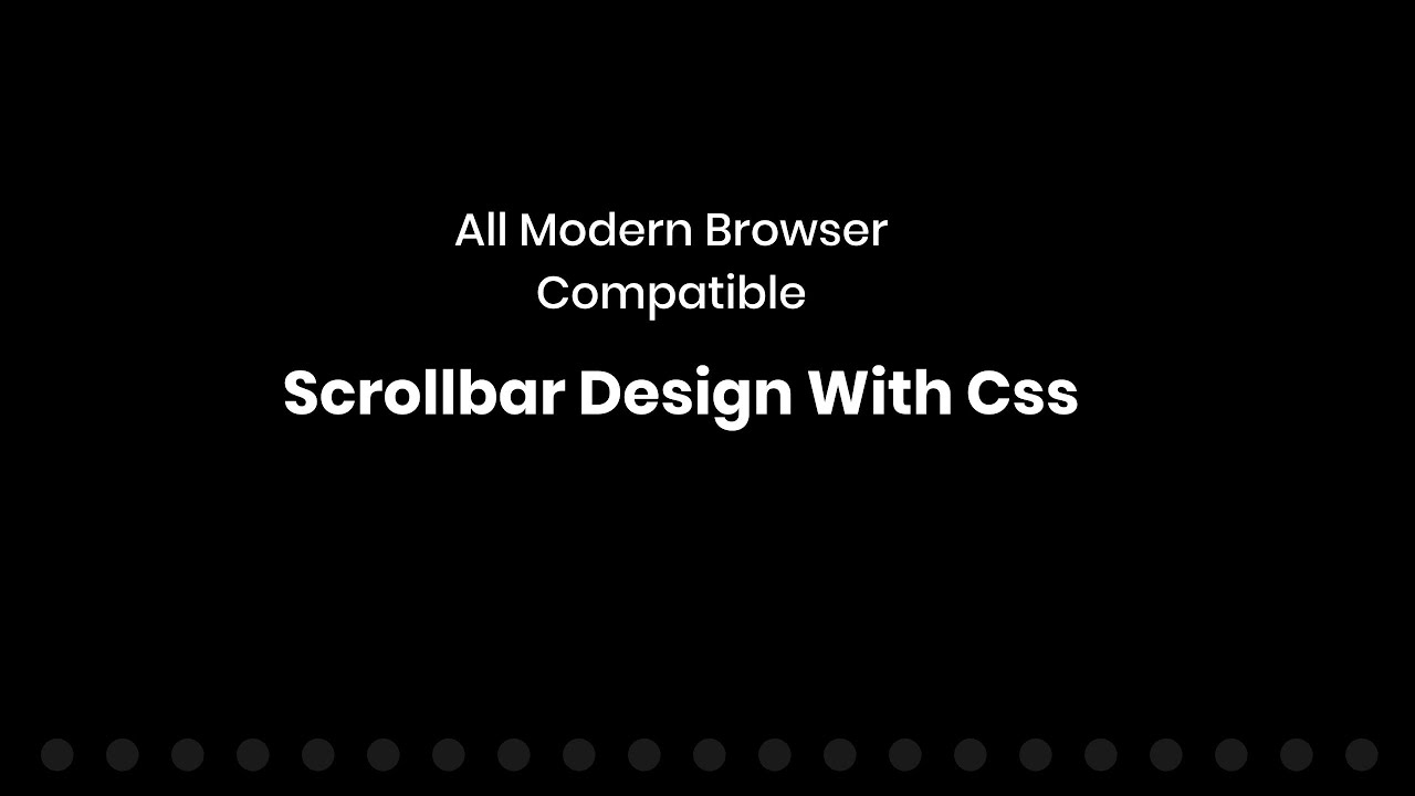 Scroll Bar Design With css All modern browser compatible