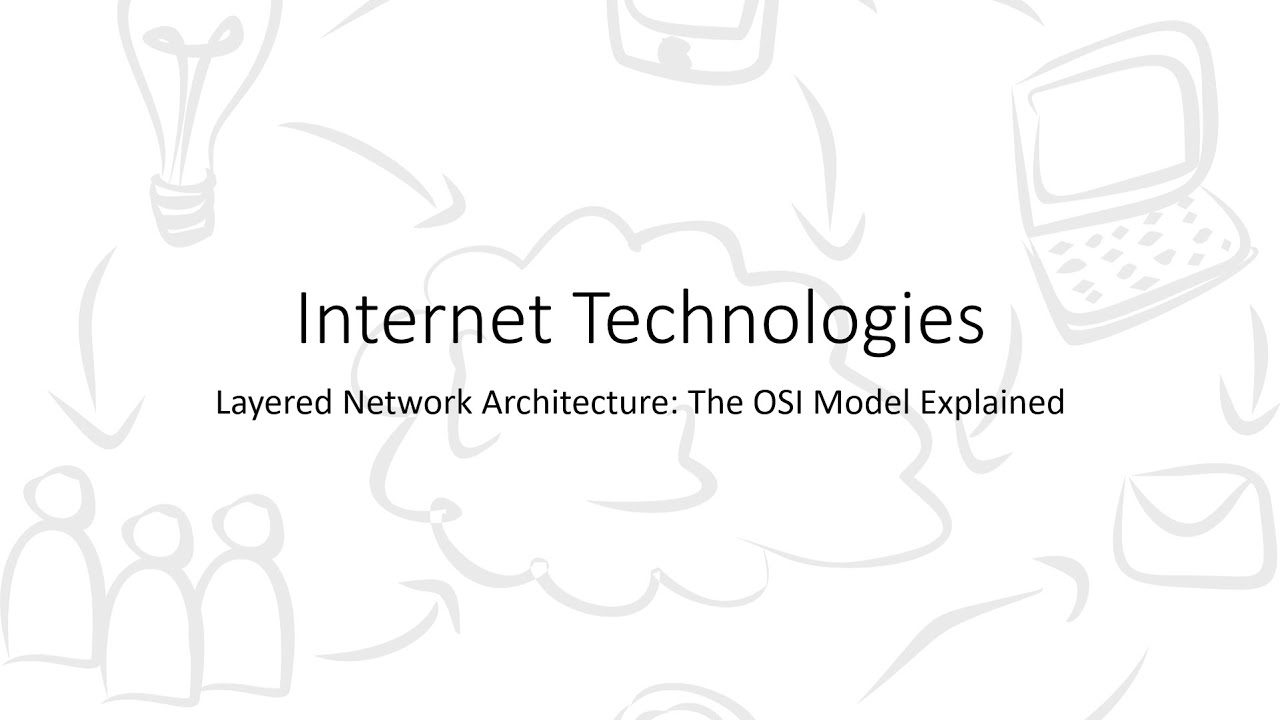 Internet Technologies | 1.3 – Layered Network Architecture | OSI Model Explained