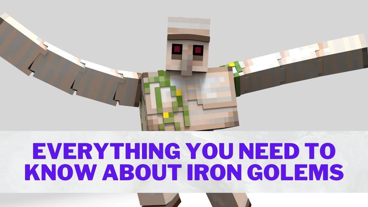 Everything You Need To Know About Iron Golems