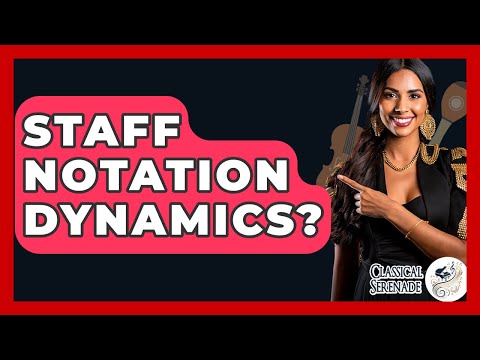 Staff Notation Dynamics? - Classical Serenade